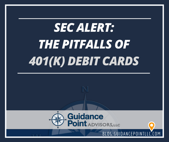 SEC Alert: The Pitfalls of 401k Debit Cards